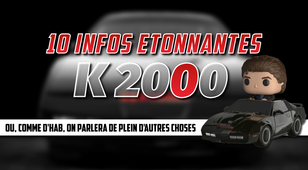 10 infos étonnantes autour de K 2000 - Blog de l'Impossible Dictionnaire